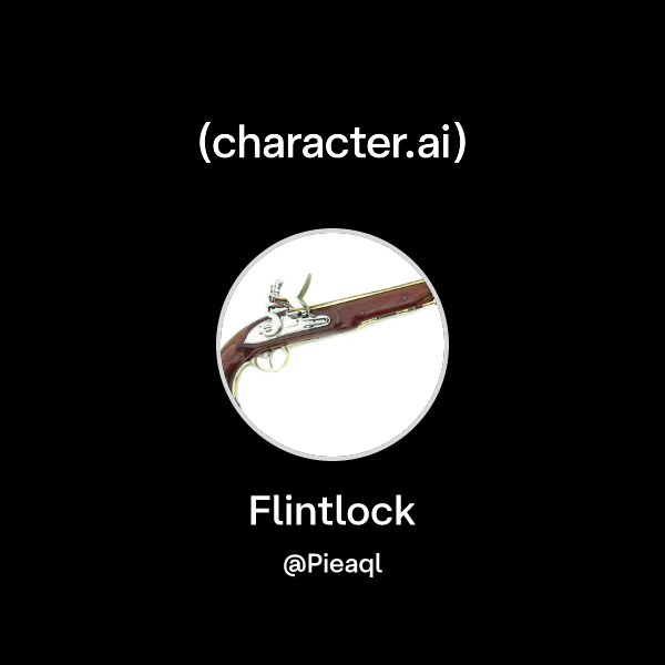 Chat with Flintlock | character.ai | Personalized AI for every moment ...