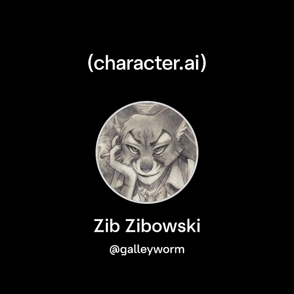 Chat with Zib Zibowski | character.ai | AI Chat, Reimagined–Your Words ...