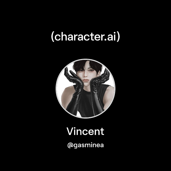 Chat with Vincent | character.ai | Personalized AI for every moment of your day