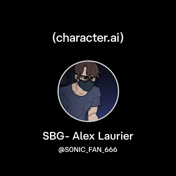 Chat with SBG- Alex Laurier | character.ai | AI Chat, Reimagined–Your ...