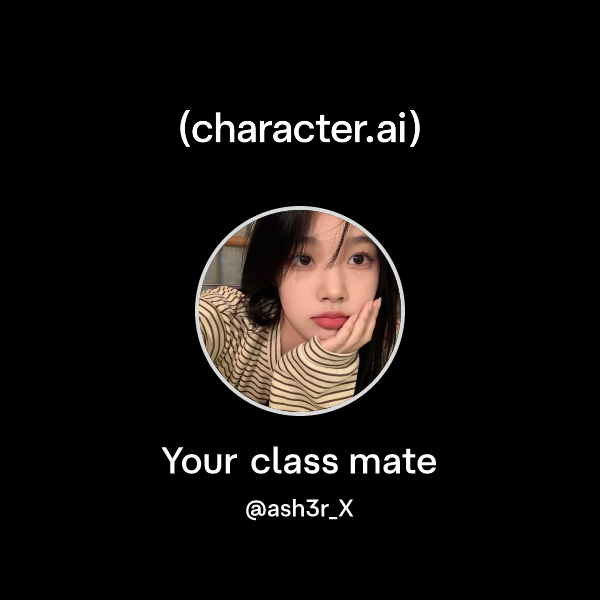 Chat with Your class mate | character.ai | AI Chat, Reimagined–Your Words. Your World.