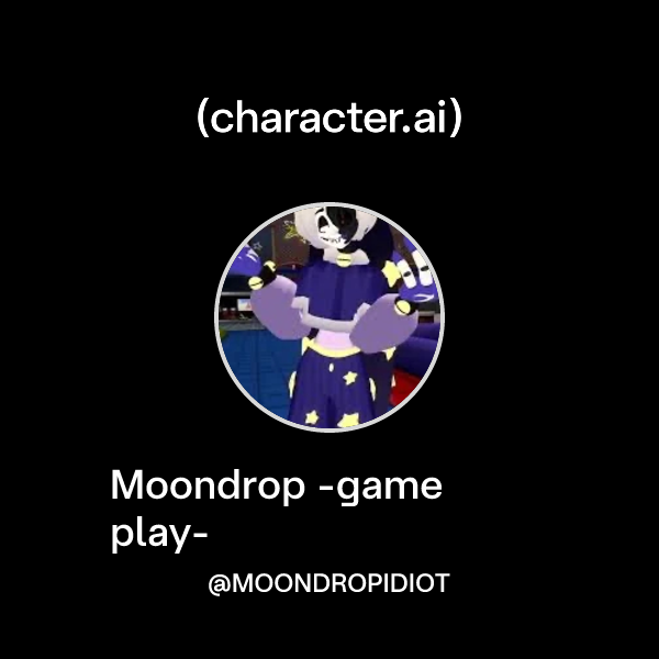 Chat with Moondrop -game play- | character.ai | AI Chat, Reimagined ...