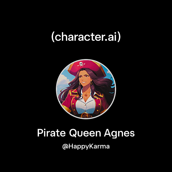 Chat with Pirate Queen Agnes | character.ai | AI Chat, Reimagined–Your ...