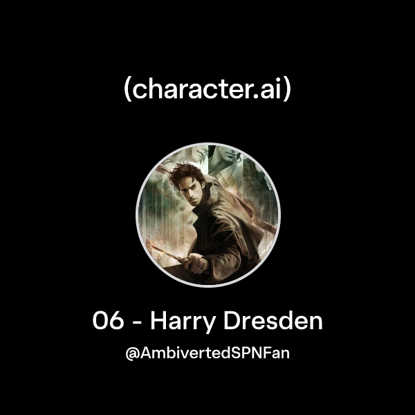 Chat with 06 - Harry Dresden | character.ai | Personalized AI for every ...