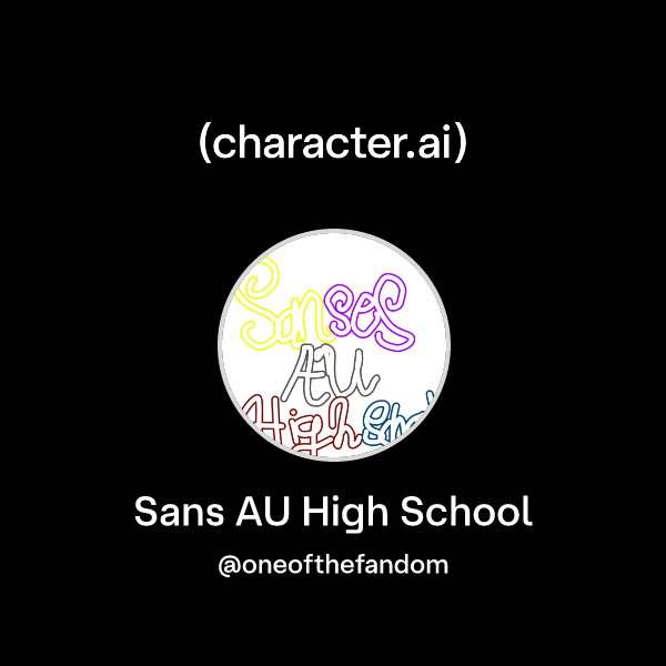 Chat with Sans AU High School | character.ai | AI Chat, Reimagined–Your Words. Your World.