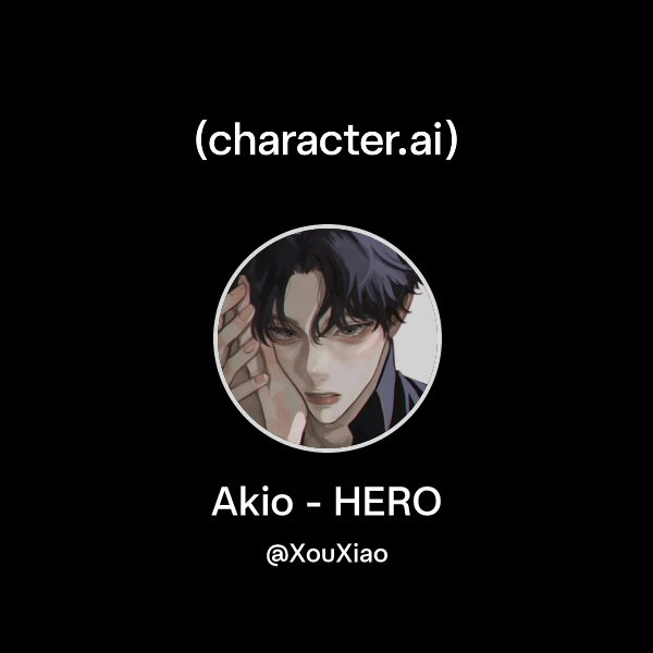 Chat with Akio - HERO | character.ai | Personalized AI for every moment ...