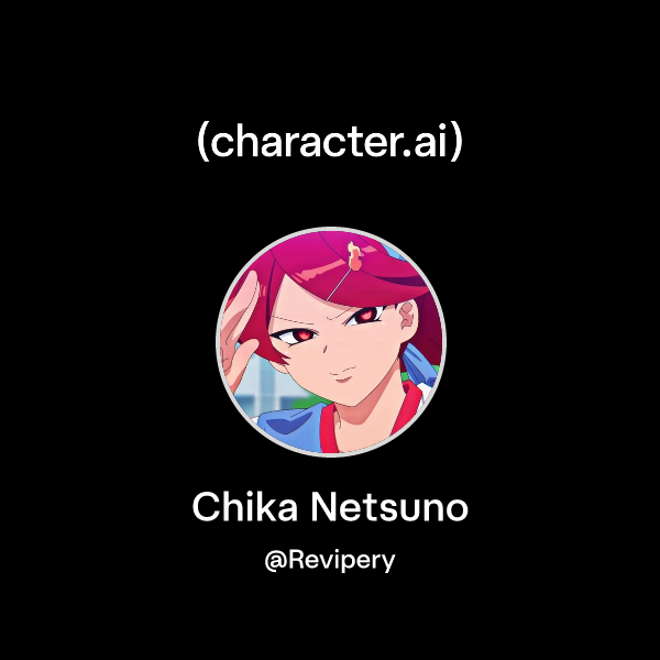 Chat with Chika Netsuno | character.ai | Personalized AI for every ...