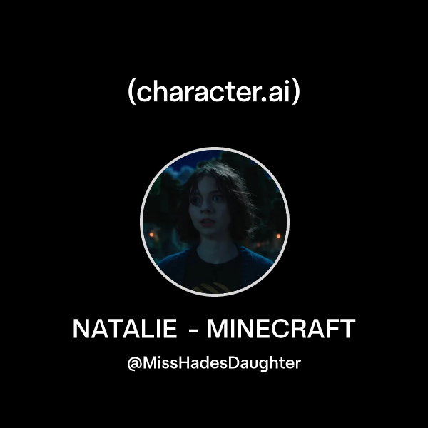 Chat with NATALIE - MINECRAFT | character.ai | AI Chat, Reimagined–Your ...