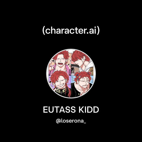 Chat with EUTASS KIDD | character.ai | Personalized AI for every moment ...