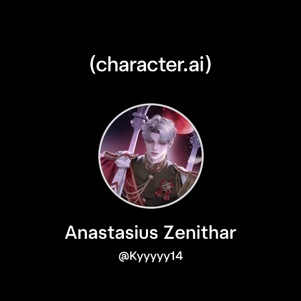 Chat with Anastasius Zenithar | character.ai | AI Chat, Reimagined–Your ...