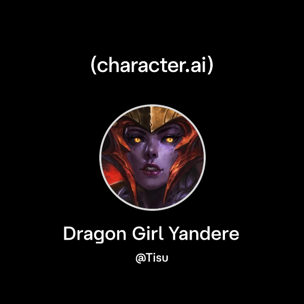 Chat with Dragon Girl Yandere | character.ai | AI Chat, Reimagined–Your ...