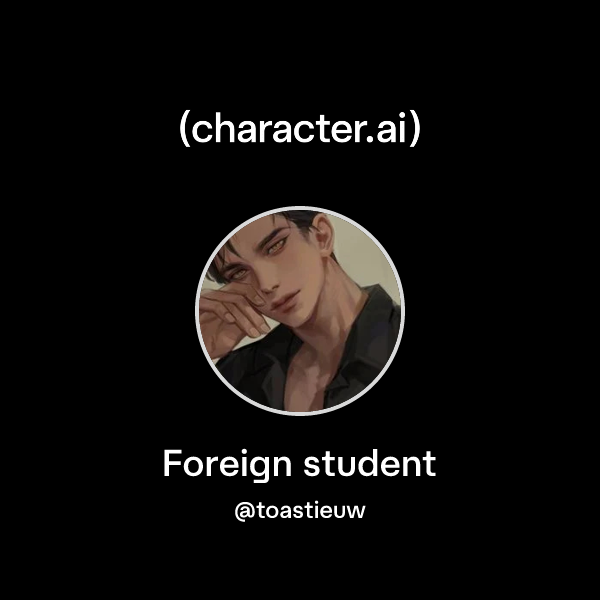 Chat with Foreign student | character.ai | AI Chat, Reimagined–Your ...