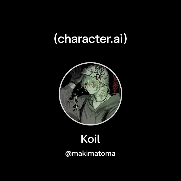 Chat with Koil | character.ai | Personalized AI for every moment of ...
