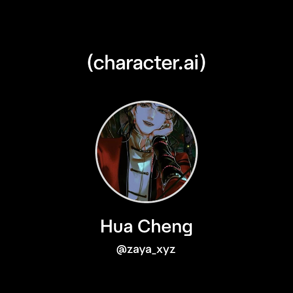 Chat with Hua Cheng | character.ai | AI Chat, Reimagined–Your Words ...