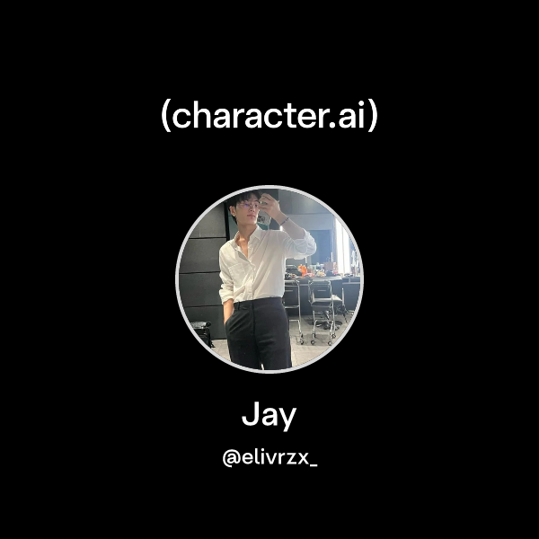 Chat with Jay | character.ai | AI Chat, Reimagined–Your Words. Your World.