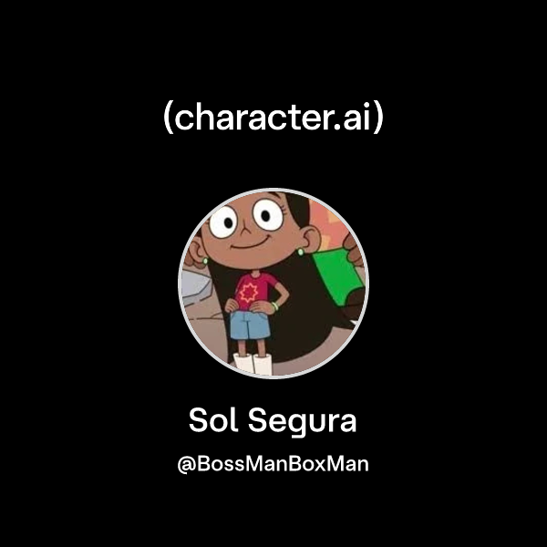 Chat with Sol Segura | character.ai | Personalized AI for every moment ...