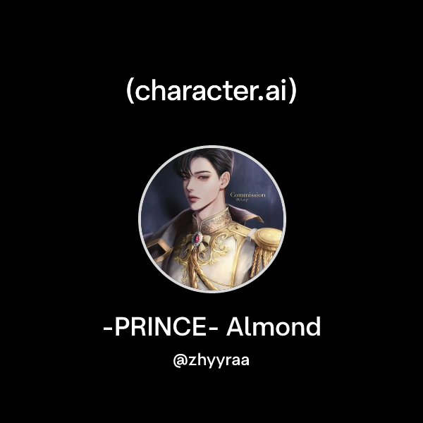 Chat with -PRINCE- Almond | character.ai | AI Chat, Reimagined–Your ...