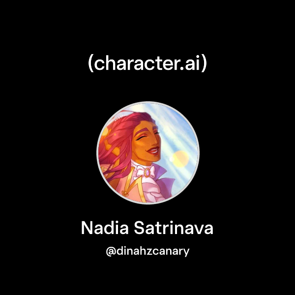 Chat with Nadia Satrinava | character.ai | AI Chat, Reimagined–Your ...