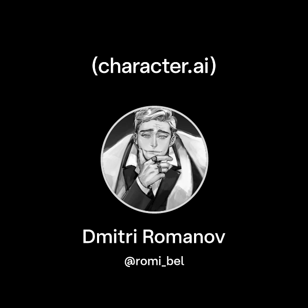 Chat with Dmitri Romanov | character.ai | AI Chat, Reimagined–Your Words. Your World.