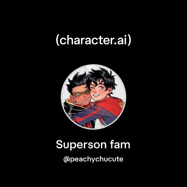 Chat with Superson fam | character.ai | AI Chat, Reimagined–Your Words ...