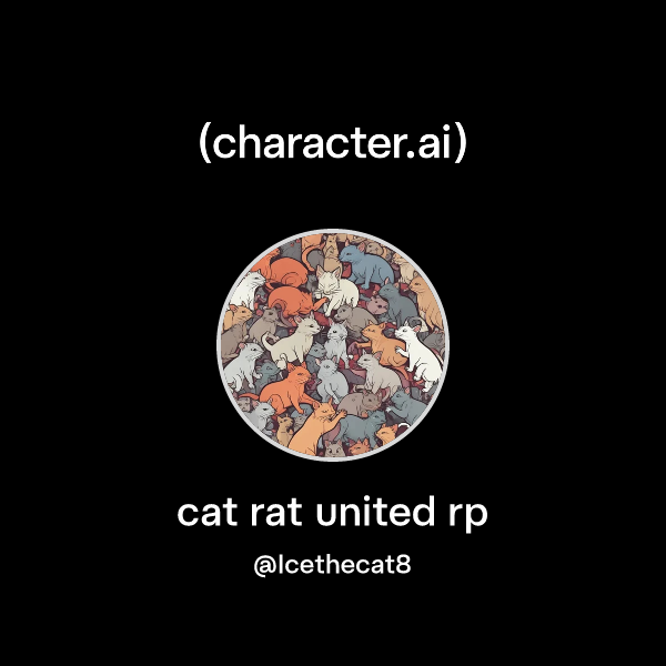 Chat with cat rat united rp | character.ai | AI Chat, Reimagined–Your ...