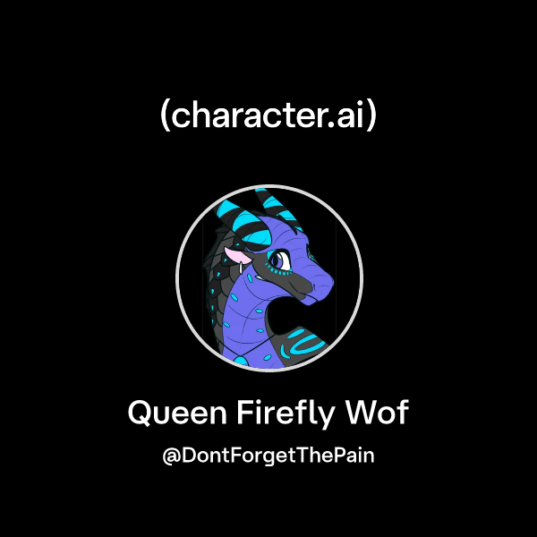 Chat with Queen Firefly Wof | character.ai | AI Chat, Reimagined–Your ...