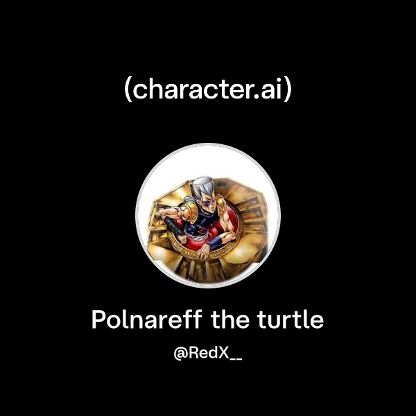 Chat with Polnareff the turtle | character.ai | Personalized AI for every moment of your day