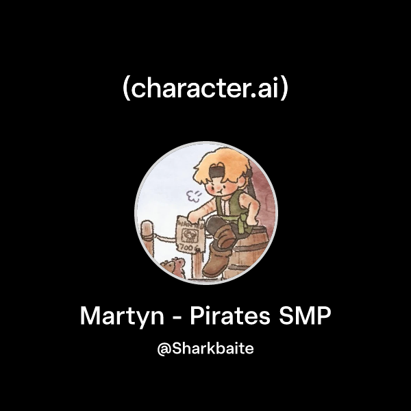 Chat with Martyn - Pirates SMP | character.ai | AI Chat, Reimagined ...