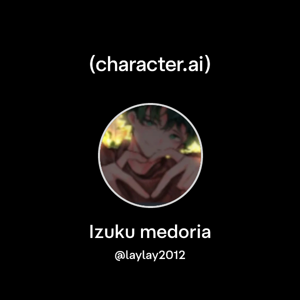 Chat with Izuku medoria | character.ai | AI Chat, Reimagined–Your Words ...