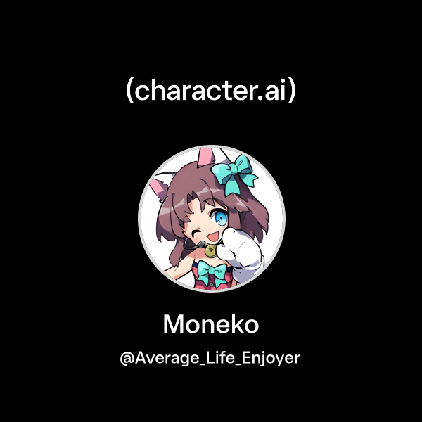 Chat with Moneko | character.ai | AI Chat, Reimagined–Your Words. Your ...