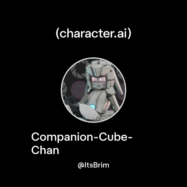 Chat with Companion-Cube-Chan | character.ai | AI Chat, Reimagined–Your ...