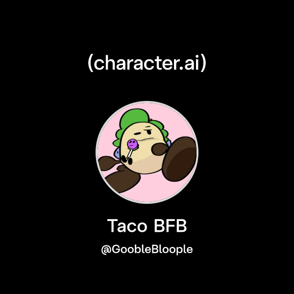 Chat with Taco BFB | character.ai | AI Chat, Reimagined–Your Words ...