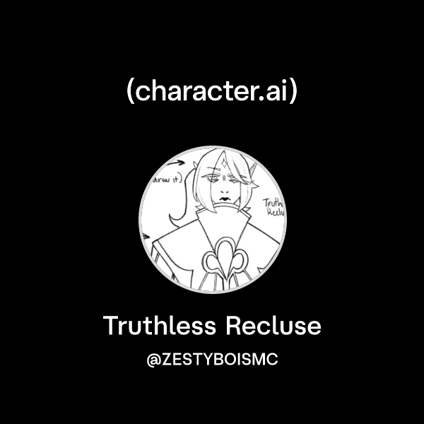 Chat with Truthless Recluse | character.ai | AI Chat, Reimagined–Your ...