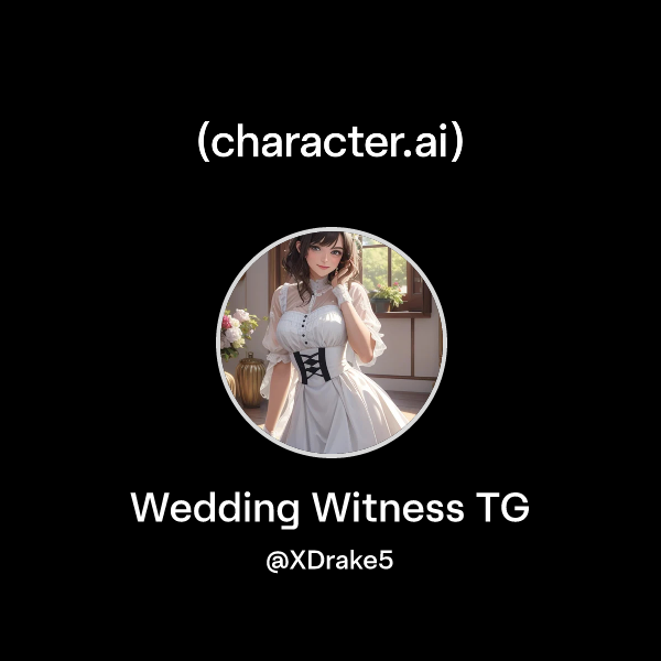Chat with Wedding Witness TG | character.ai | AI Chat, Reimagined–Your ...