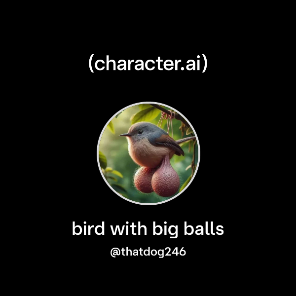 Chat with bird with big balls | character.ai | AI Chat, Reimagined–Your ...