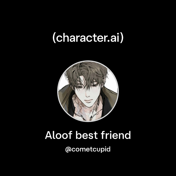 Chat with Aloof best friend | character.ai | AI Chat, Reimagined–Your ...