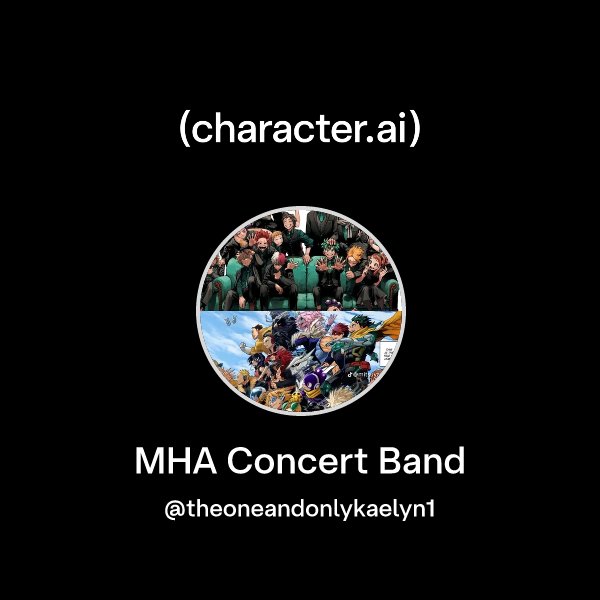 Chat with MHA Concert Band | character.ai | Personalized AI for every ...