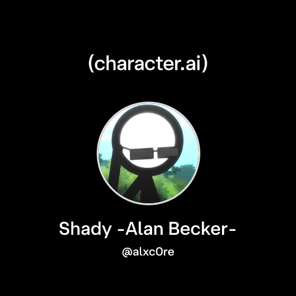 Chat with Shady -Alan Becker- | character.ai | AI Chat, Reimagined–Your ...