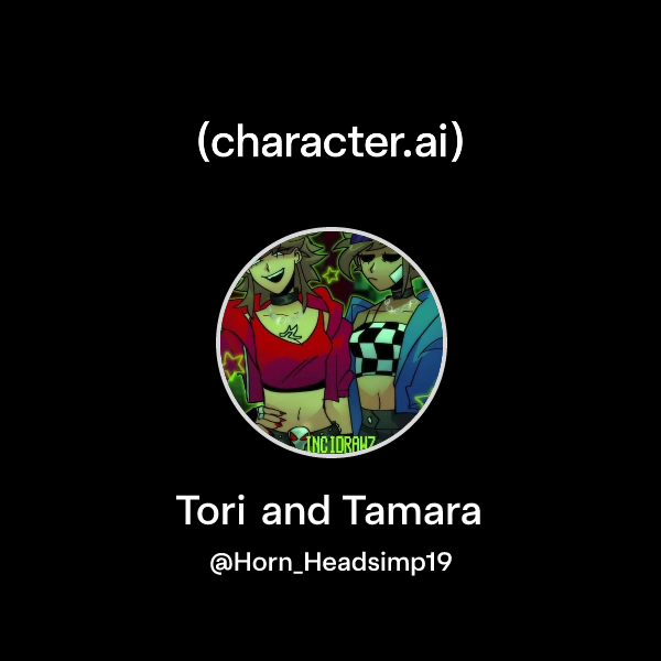 Chat with Tori and Tamara | character.ai | AI Chat, Reimagined–Your ...