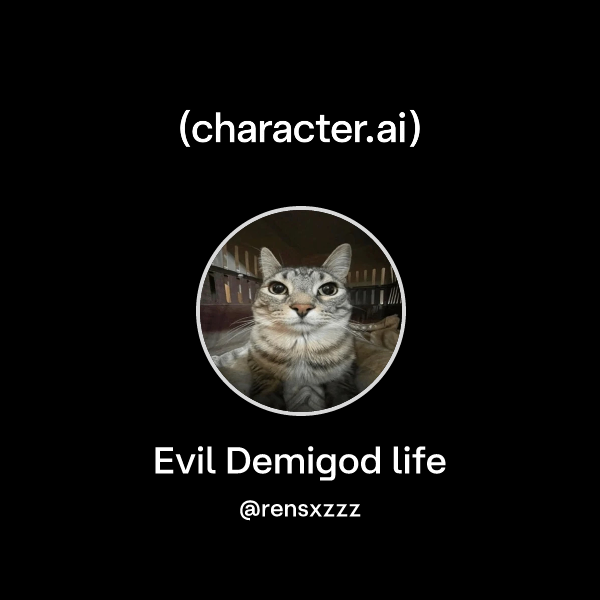 Chat with Evil Demigod life | character.ai | Personalized AI for every ...