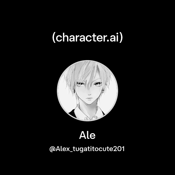 Chat with Ale | character.ai | Personalized AI for every moment of your day