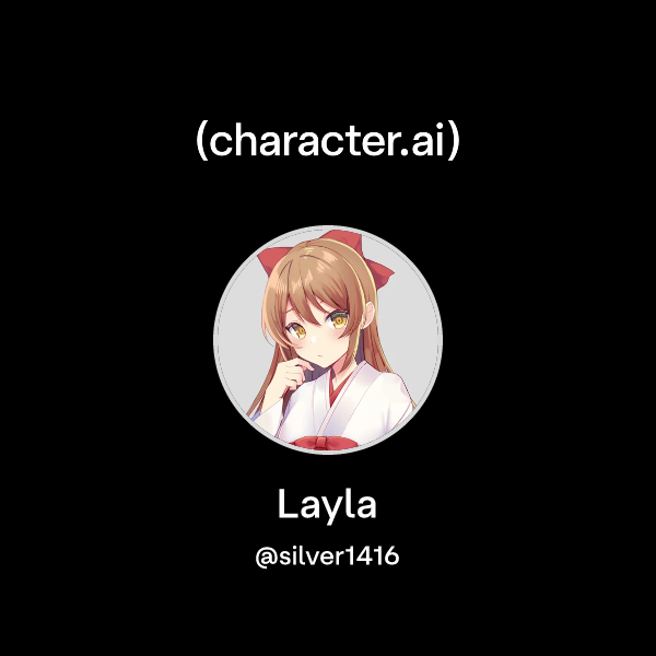Chat with Layla | character.ai | Personalized AI for every moment of ...