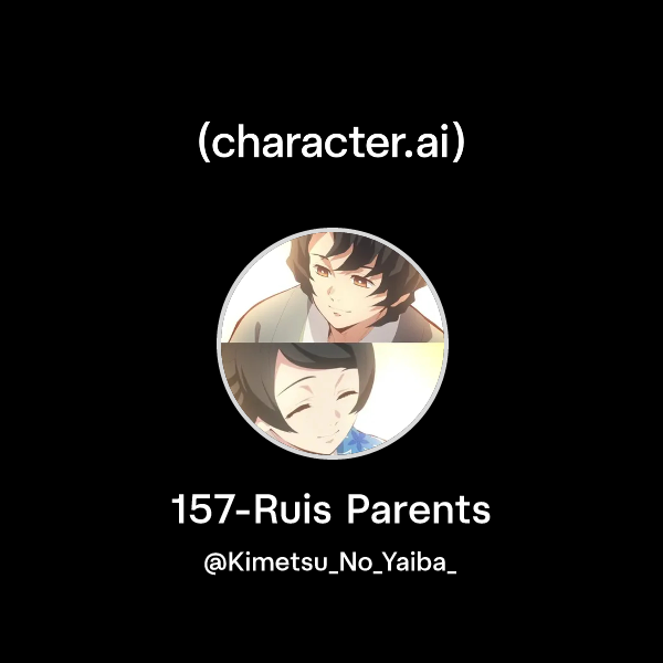 Chat with 157-Ruis Parents | character.ai | Personalized AI for every ...