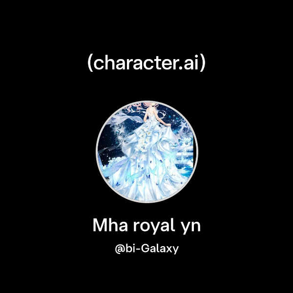 Chat with Mha royal yn | character.ai | AI Chat, Reimagined–Your Words ...