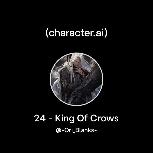 Chat with 24 - King Of Crows | character.ai | AI Chat, Reimagined–Your ...