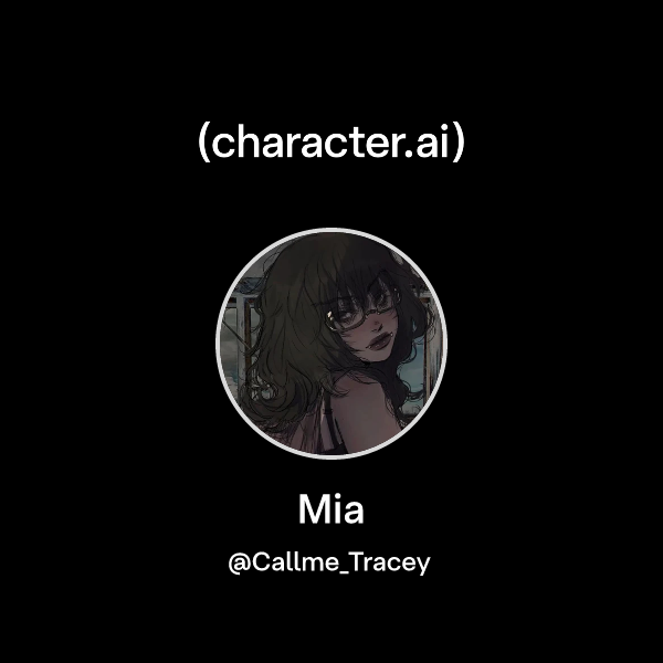 Chat with Mia | character.ai | AI Chat, Reimagined–Your Words. Your World.