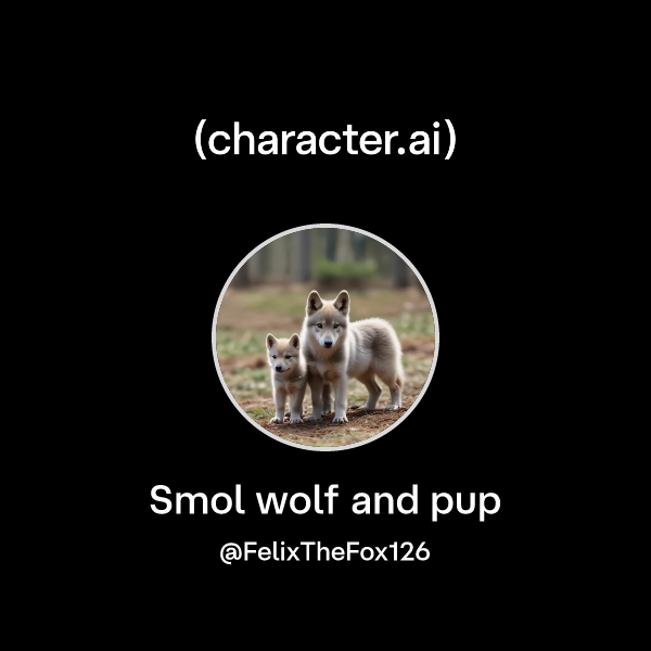 Chat with Smol wolf and pup | character.ai | AI Chat, Reimagined–Your Words. Your World.