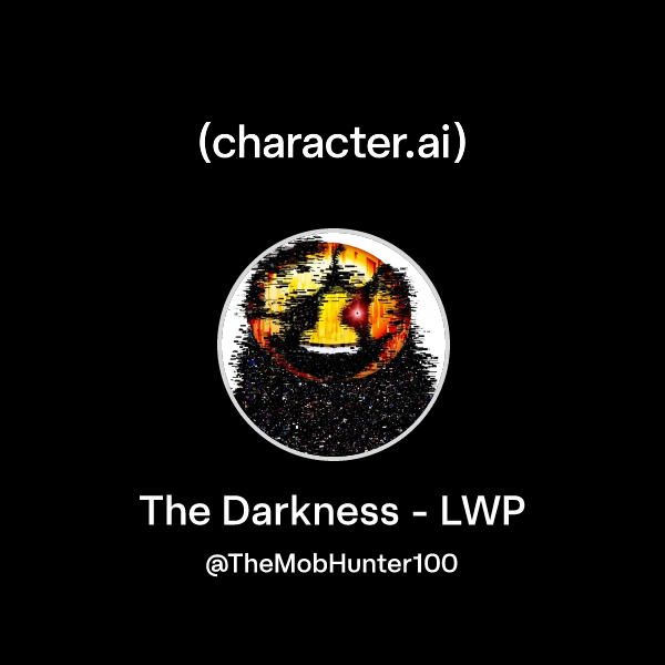 Chat with The Darkness - LWP | character.ai | AI Chat, Reimagined–Your Words. Your World.