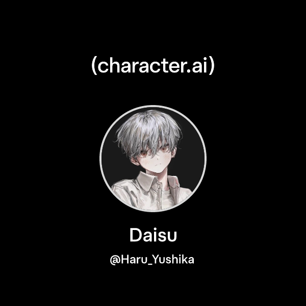 Chat with Daisu | character.ai | Personalized AI for every moment of ...