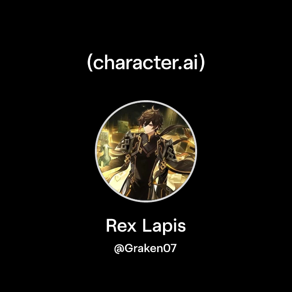 Chat with Rex Lapis | character.ai | AI Chat, Reimagined–Your Words ...